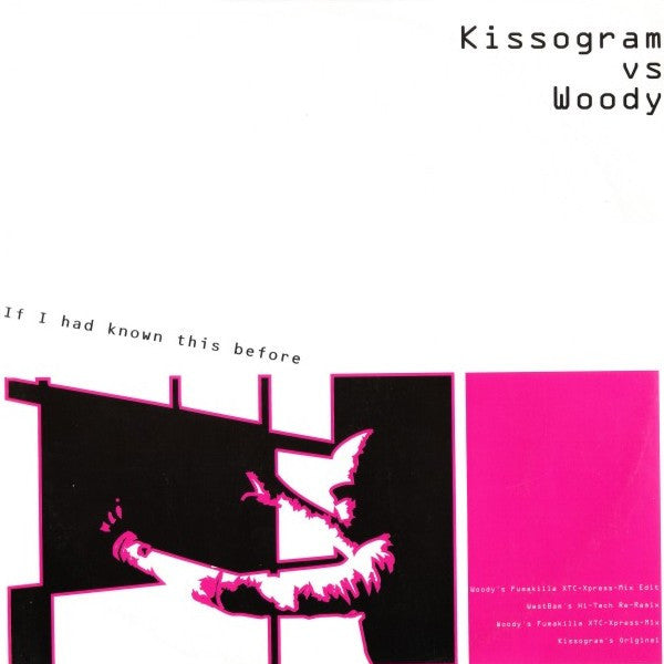 Kissogram vs Woody – If I Had Known This Before – Sixth Garden Records